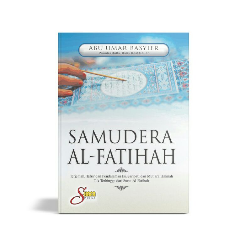 Jual Buku Samudera Al-Fatihah, Terjemah, Tafsir Dan Pendalaman Isi, Saripati Dan Mutiara Hikmah ...
