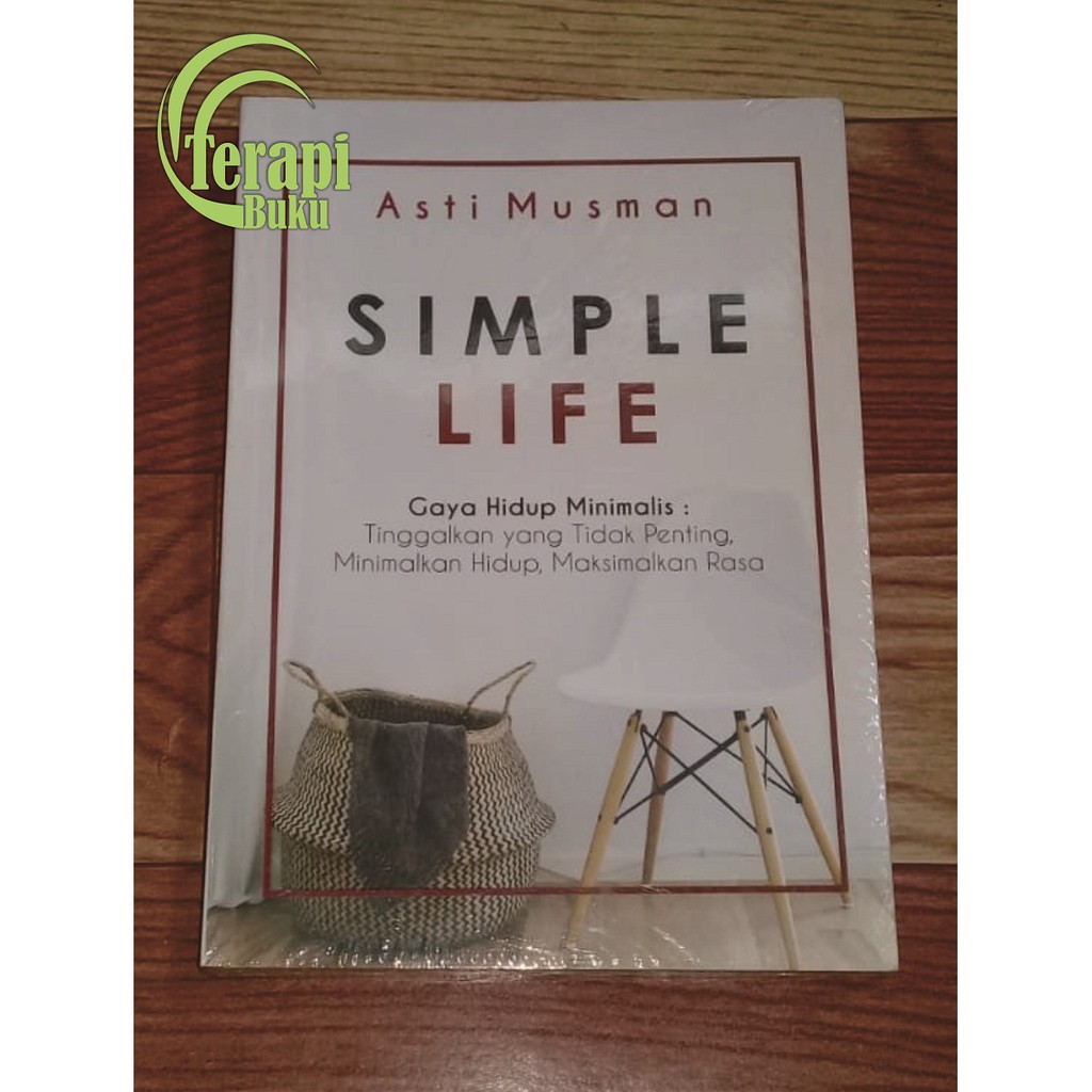 Jual Buku SIMPLE LIFE - Gaya Hidup Minimalis Ori Terapibuku | Shopee ...