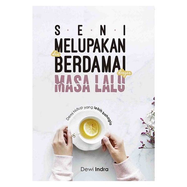 Jual Buku Seni Melupakan dan Berdamai dengan Masa Lalu - Original | Shopee Indonesia