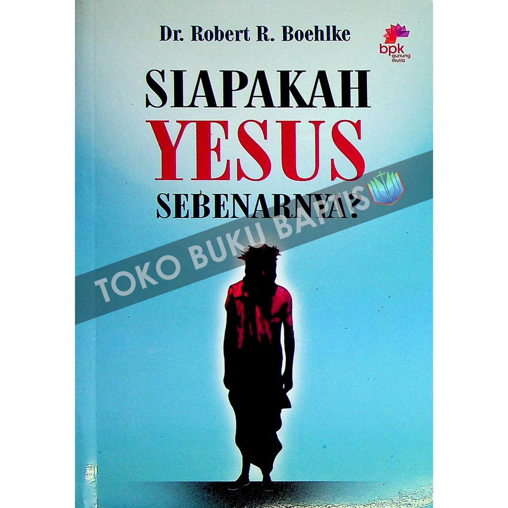 Jual SIAPAKAH YESUS SEBENARNYA? | Shopee Indonesia