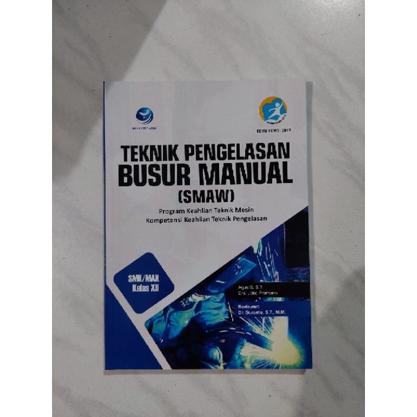 Jual Teknik Pengelasan Busur Manual (SMAW) SMK/MAK Kelas XII, Program ...