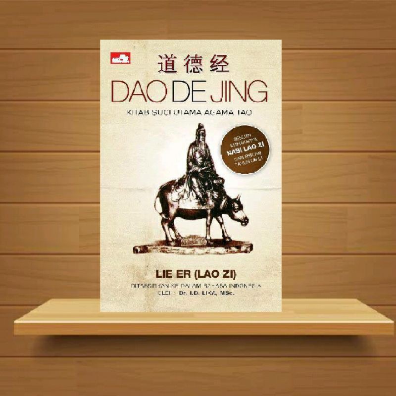 Jual Dao De Jing - Kitab Suci Utama Agama Tao Oleh Dr. I. D. Lika, MSc ...