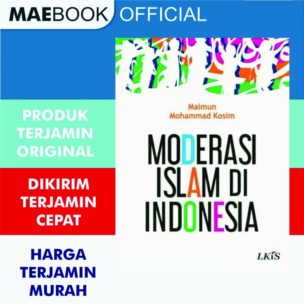 Jual Moderasi Islam di Indonesia Maimun Muhammad Kosim - LKiS | Shopee Indonesia
