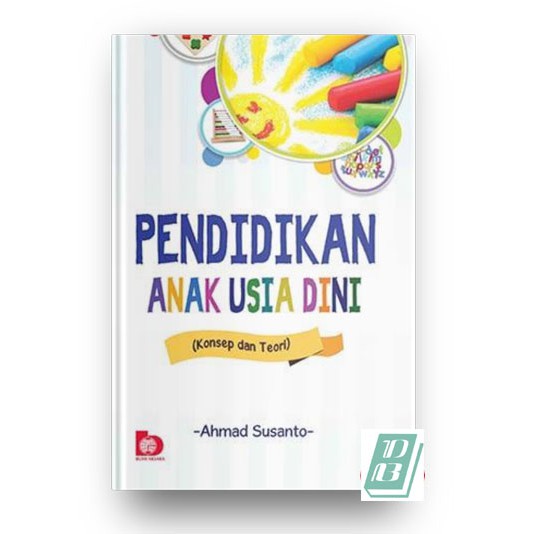 Jual Pendidikan Anak Usia Dini : Konsep dan Teori - Susanto - ORIGINAL ...