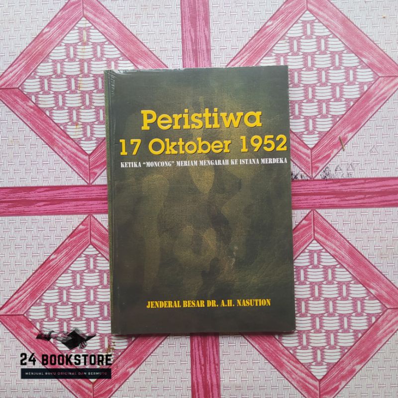 Jual Peristiwa 17 Oktober 1952 Ketika Moncong Meriam Mengarah Ke Istana ...