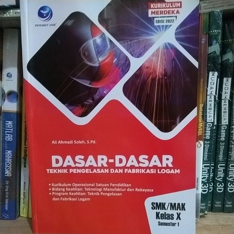Jual KURIKULUM MERDEKA Dasar-dasar Teknik Pengelasan dan Fabrikasi Logam SMK/MAK Kelas X smt 1 ...