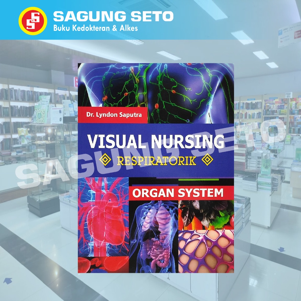 Jual BUKU VISUAL NURSING RESPIRATORIK ORGAN SYSTEM-SC - DR. LYNDON ...