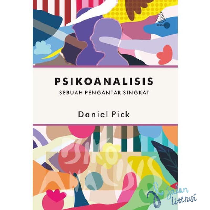 Jual Psikoanalisis; Sebuah Pengantar Singkat - Daniel Pick - Filsafat ...