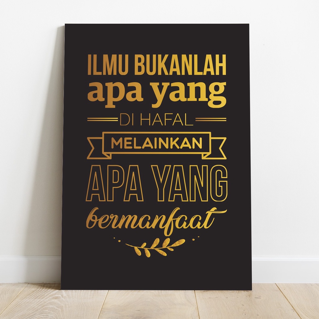 Jual Poster Ilmu Bukanlah yang Di Hafal Melainkan Apa yang Bermanfaat ...