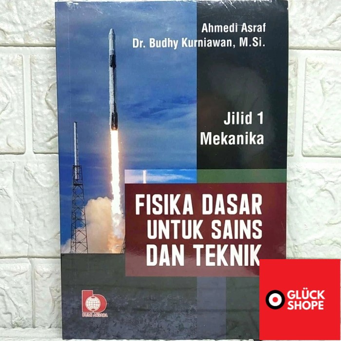 Jual BUKU ORI FISIKA DASAR UNTUK SAINS DAN TEKNIK JILID 1 MEKANIKA Dr. Budhi BUMI AKSARA ...