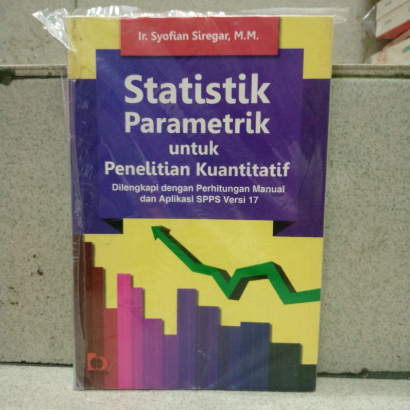 Jual buku ORIGINAL. Statistik Parametrik untuk penelitian kuantitatif - Syofian Siregar | Shopee ...