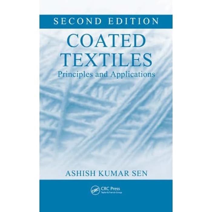 Jual Buku Ashish Kumar Sen - Coated Textiles Principles and Applications - HARD COVER | Shopee ...
