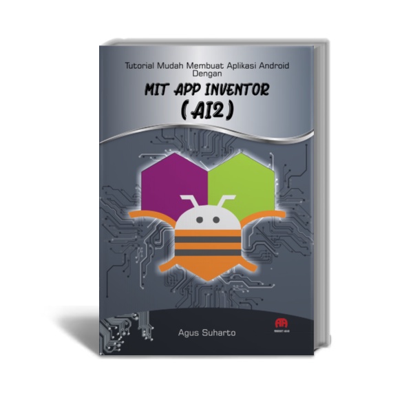 Jual Tutorial Mudah Membuat Aplikasi Android Dengan MIT APP INVENTOR (AI2) - Agus Suharto ...