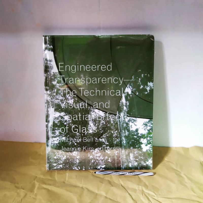 Jual ENGINEERED TRANSPARENCY THE TECHNICAL VISUAL and SPATIAL EFFECTS ...