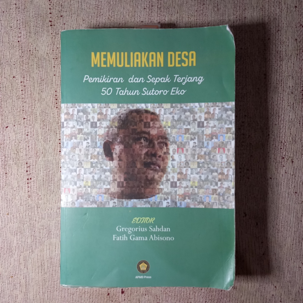 Jual Memuliakan Desa - Pemikiran dan Sepak Terjang 50 Tahun Sutoro Eko ...