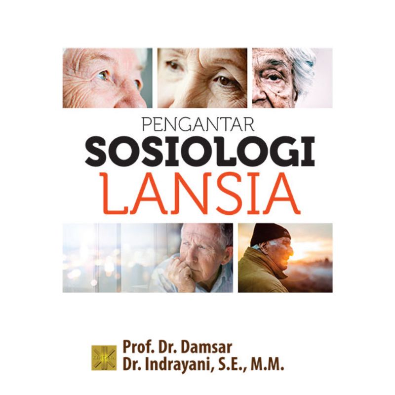 Jual BUKU PENGANTAR SOSIOLOGI LANSIA ORIGINAL-Damsar | Shopee Indonesia