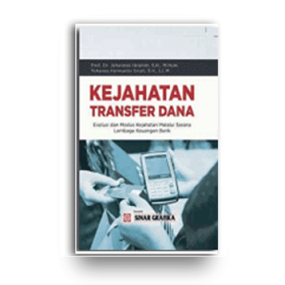 Jual kejahatan Transfer Dana Evolusi dan Modus Kejahatan Sinar Grafika ...