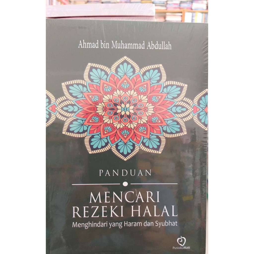 Jual Panduan mencari Rezeki halal Menghindari yang haram dan Syubhat Penulis Ahmad Bin Muhammad ...