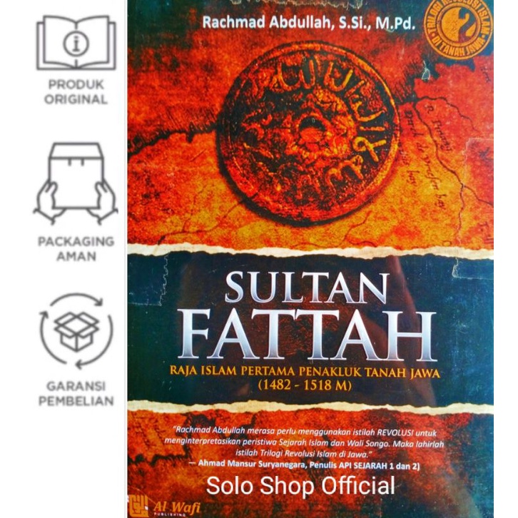 Jual Buku Sultan Fattah Raja Islam Pertama Penakluk Tanah Jawa 1482-1518 M Rachmad Abdullah Al ...