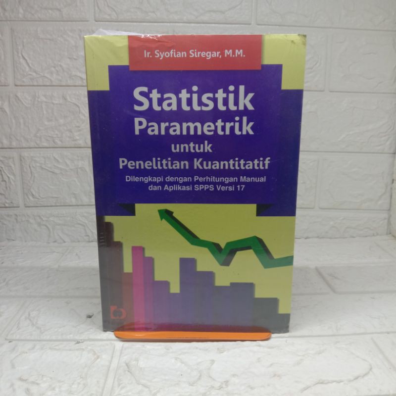 Jual BUKU STATISTIK PARAMETRIK UNTUK PENELITIAN KUANTITATIF - Sofyian Bumiaksara | Shopee Indonesia