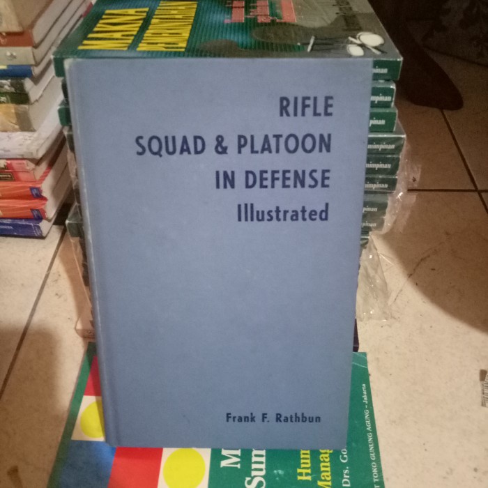 Jual ORI BUKU RIFLE SQUAD AND PLATOON IN DEFENSE ILLUSTRATED | Shopee ...