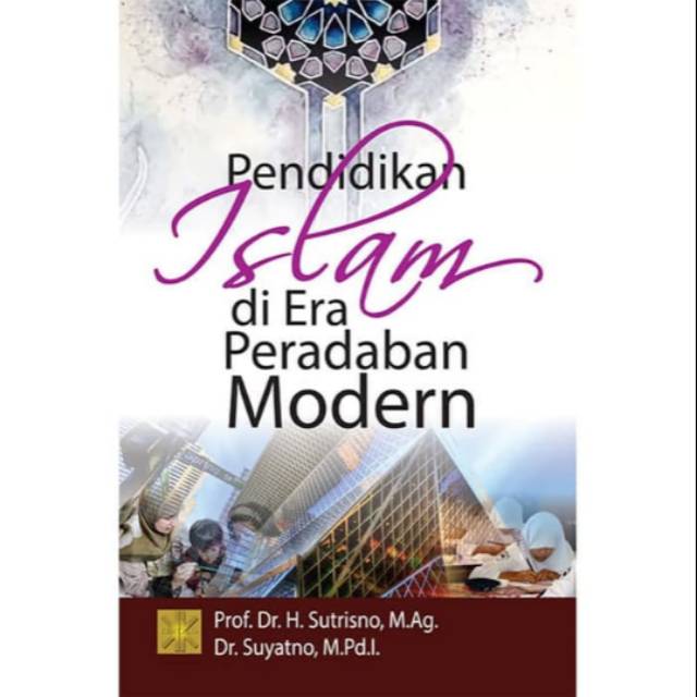 Jual BUKU PENDIDIKAN ISLAM DI ERA PERADABAN MODERN, Prof. Dr. H ...