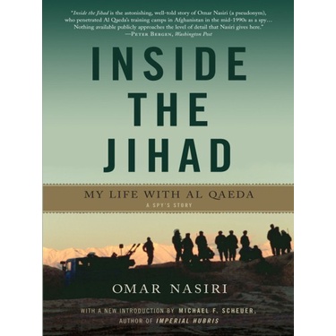 Jual Nasiri, Omar - Inside the jihad_ my life with Al Qaeda_ a spy's ...