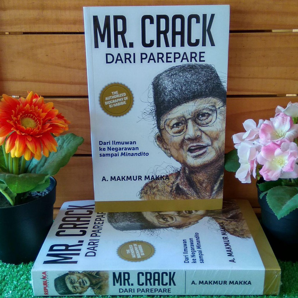 Jual MR. CRACK Dari PAREPARE (The Authorized Biography of BJ Habibie ...