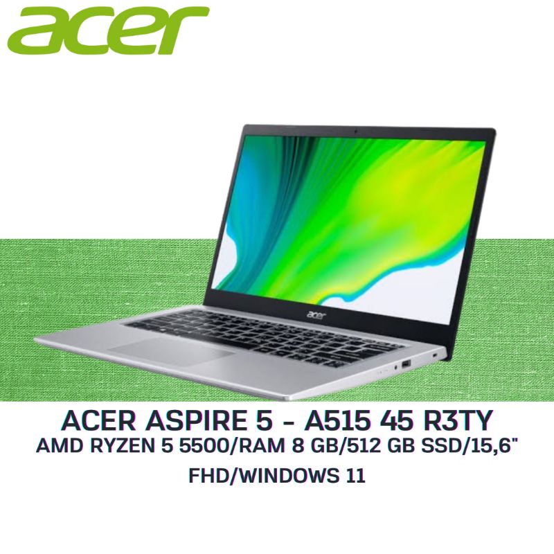 Jual LAPTOP ACER ASPIRE 5 A515 45 R3TY - AMD RYZEN 5 5500/RAM 8 GB/512 ...