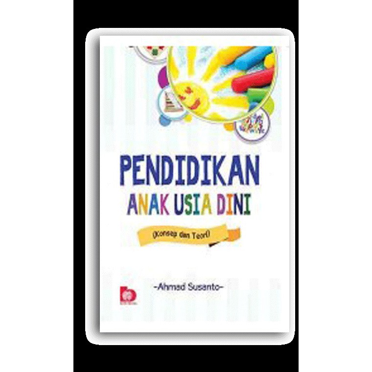 Jual Buku Pendidikan Anak Usia Dini Konsep dan Teori Ahmad Susanto Bumi Aksara | Shopee Indonesia