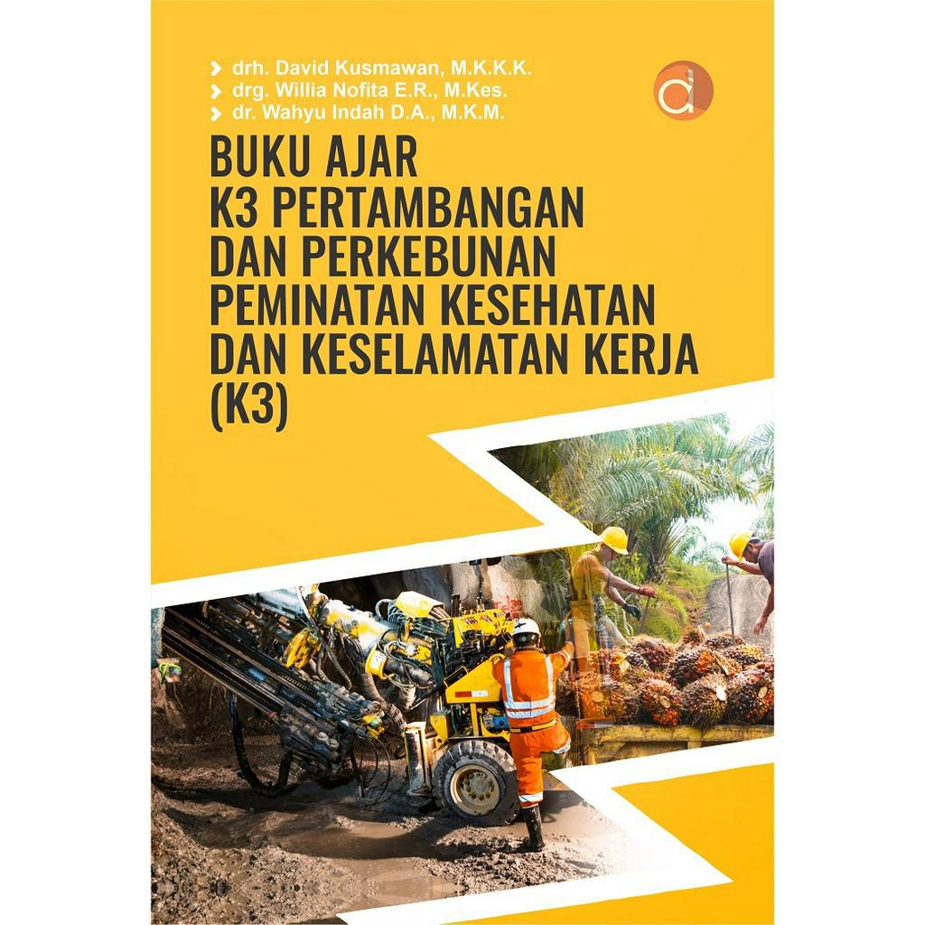 Jual Buku Ajar K3 Pertambangan dan Perkebunan Peminatan Kesehatan dan ...