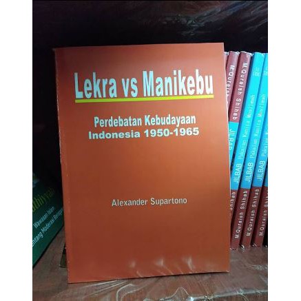 Jual Buku LEKRA VS MANIKEBU Perdebatan Kebudayaan Indonesia 1950-1965 ...