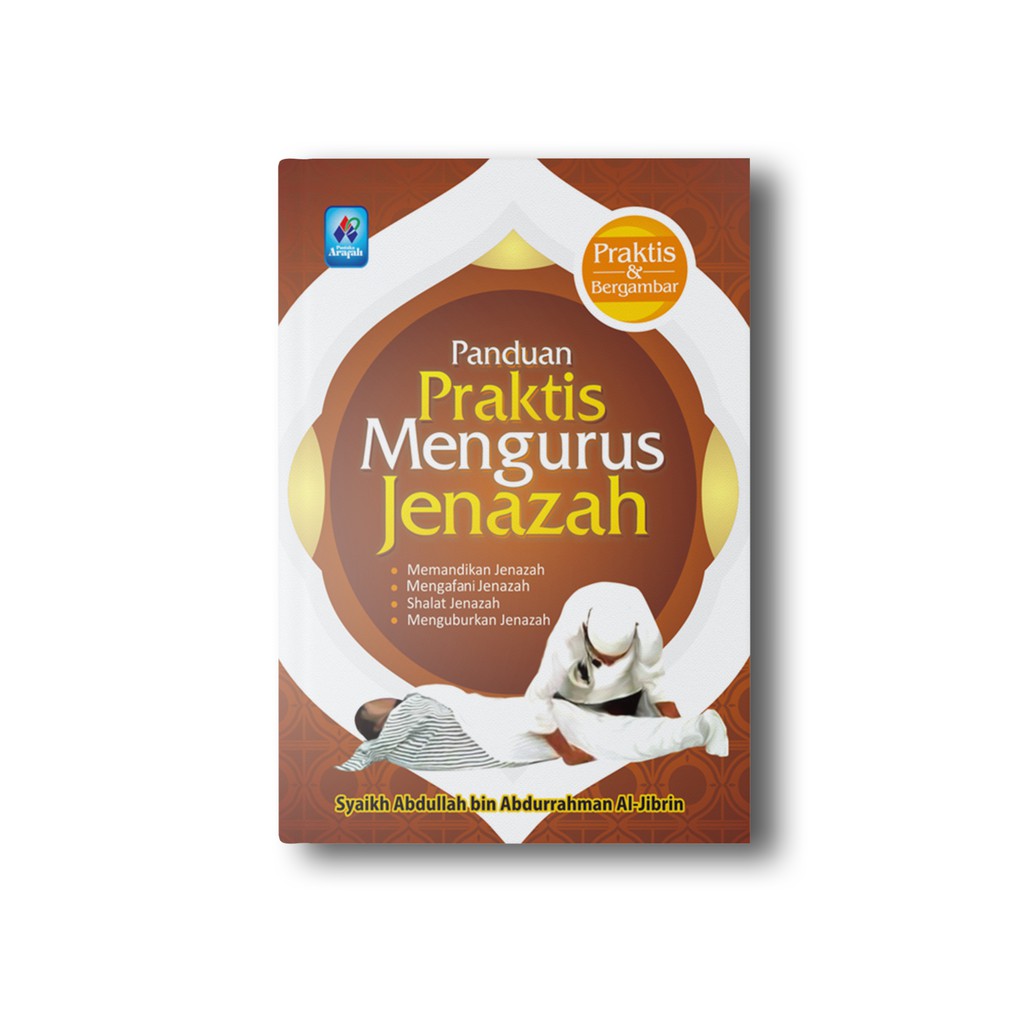 Jual Panduan Praktis Mengurus Jenazah Pustaka Arafah Original | Shopee ...