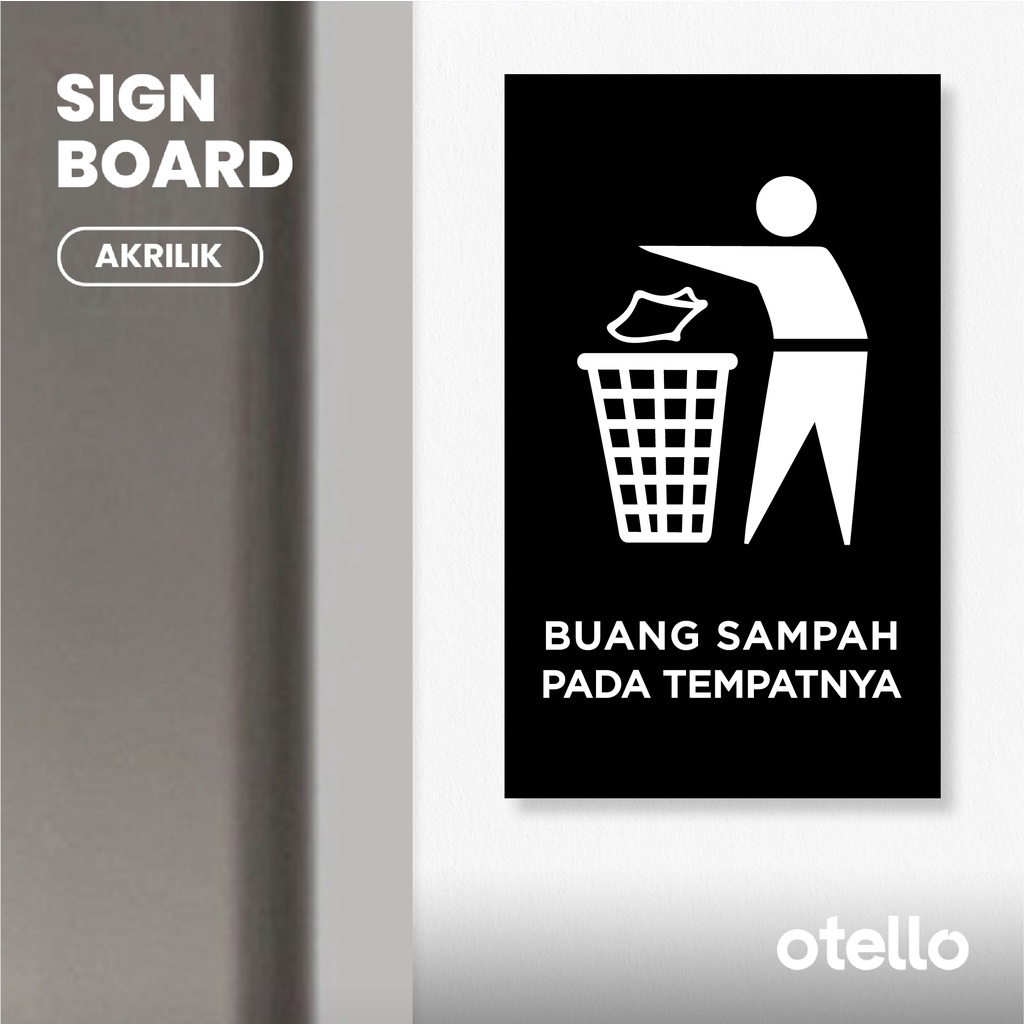 Jual Otello - Buang Sampah Pada Tempatnya Sign Board Akrilik Print ...