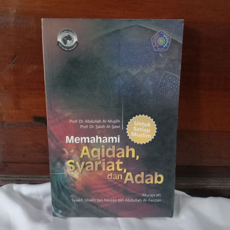 Jual MEMAHAMI AQIDAH,SYARIAT,DAN ADAB Oleh PROF.DR.ABDULLAH AL-MUSLIH ...
