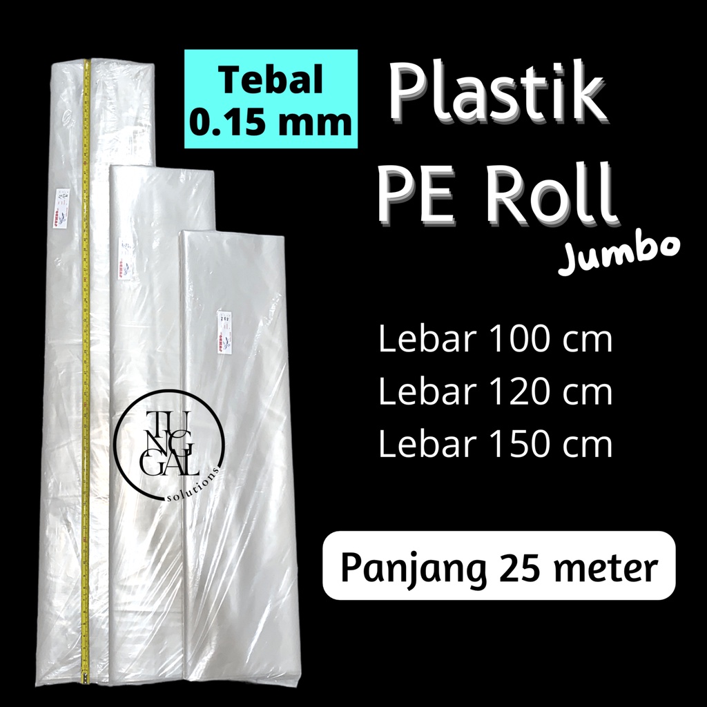 Jual Plastik PE Roll Jumbo - Cap Jumbo Jet. Lebar 100 , 120, 150 cm. Tebal 0.15 mm. 25 meter ...