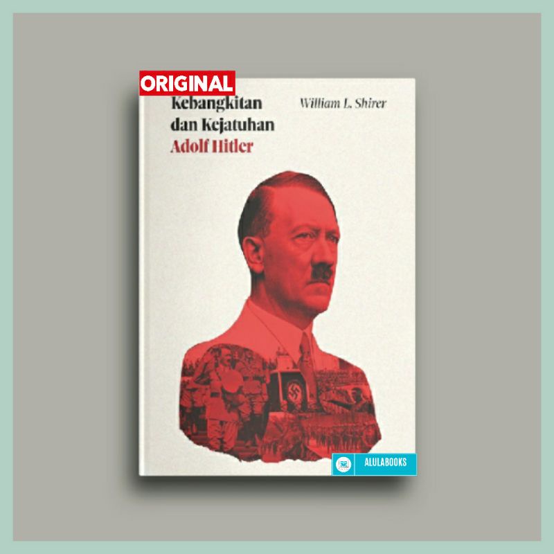 Jual Buku Biografi Kebangkitan dan Kejatuhan Adolf Hitler | Shopee ...