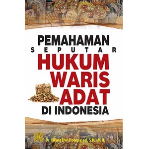 Jual Buku Pemahaman Seputar Hukum Waris Adat Di Indonesia - Dr. Ellyne Dwi Poespasari | Shopee ...