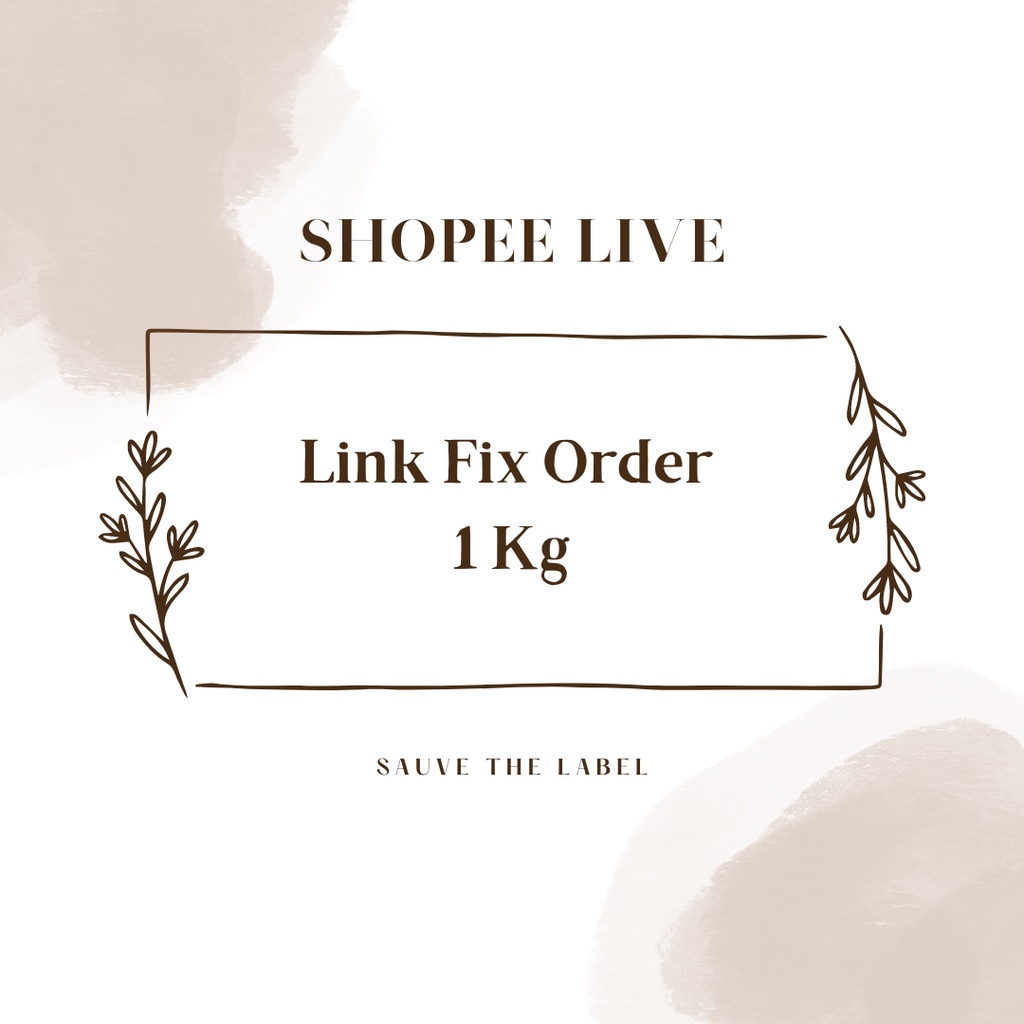 Jual LINK FIX ORDER 1KG | SAUVE THE LABEL | Shopee Indonesia