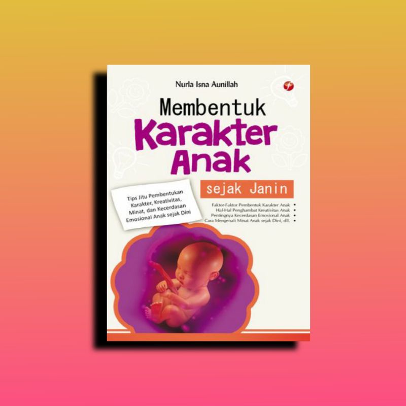 Jual Buku MEMBENTUK KARAKTER ANAK SEJAK JANIN | Shopee Indonesia Jual Buku MEMBENTUK KARAKTER ANAK SEJAK JANIN | Shopee Indonesia