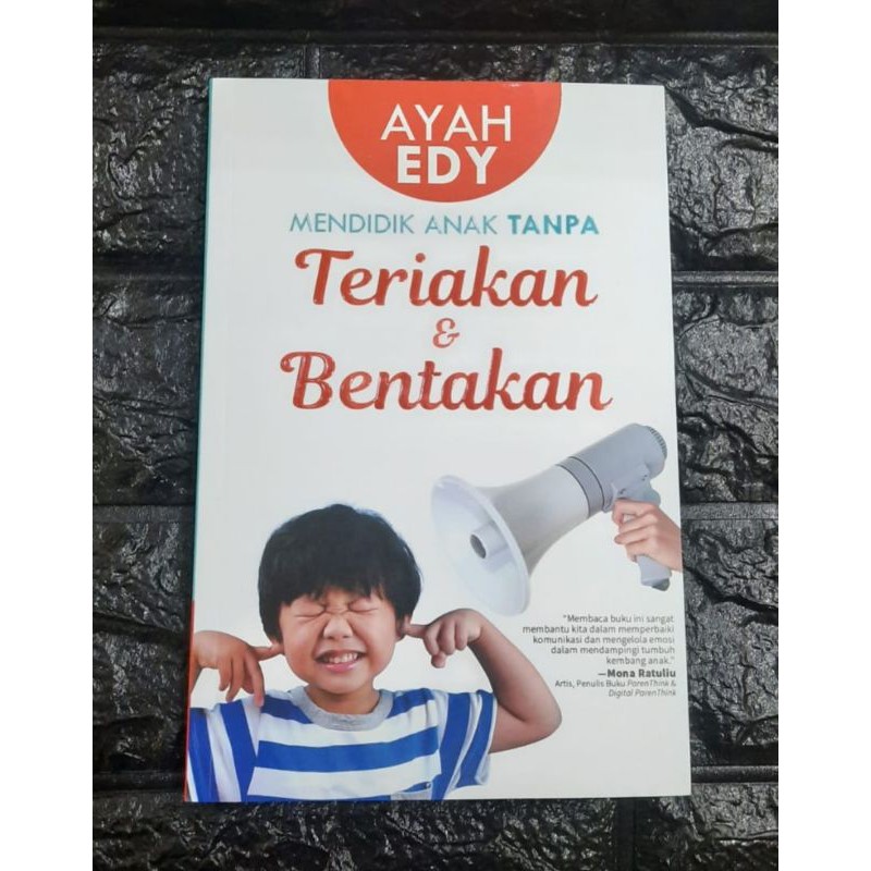 Jual Ayah Edy : Mendidik Anak Tanpa Teriakan & Bentakan | Shopee Indonesia