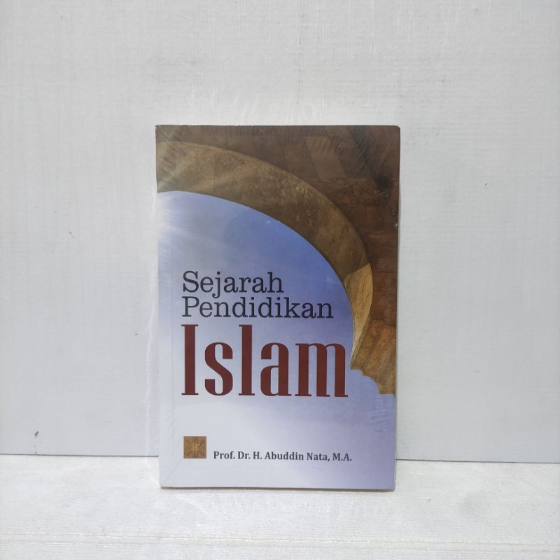 Jual Buku Sejarah Pendidikan Islam Prof Dr H Abuddin Nata Ma