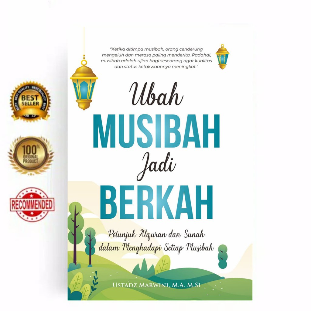 Jual UBAH MUSIBAH JADI BERKAH Petunjuk Alquran dan Sunah dalam ...