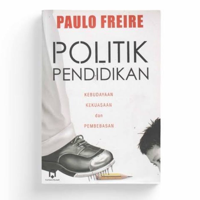 Jual Buku Original Politik Pendidikan Paulo Freire Pustaka Pelajar