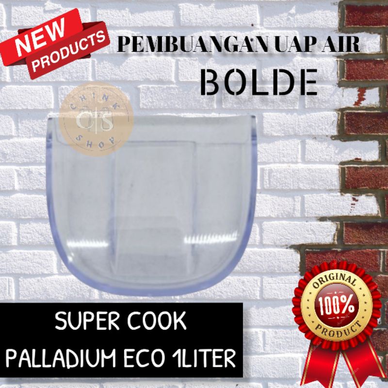 Jual PEMBUANGAN UAP AIR MAGIC COM BOLDE SUPER COOK PALLADIUM ECO 1L ...