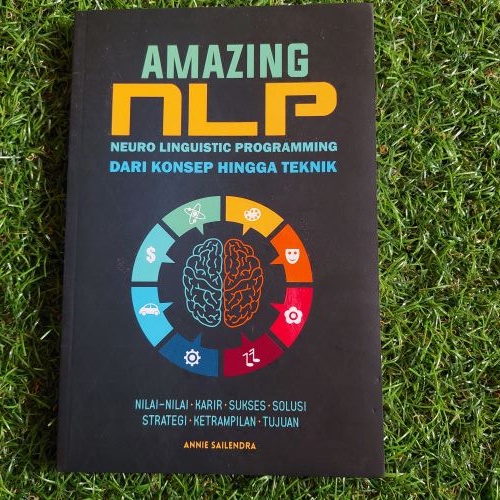 Jual Buku Psikologi : Amazing NLP ( Neuro Linguistic Programming): Dari Konsep Hingga Teknik ...