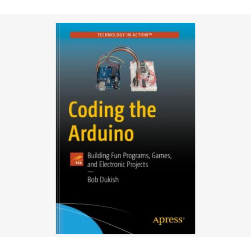 Jual Buku Baru Coding the Arduino by Bob Dukish | Shopee Indonesia Jual Buku Baru Coding the Arduino by Bob Dukish | Shopee Indonesia