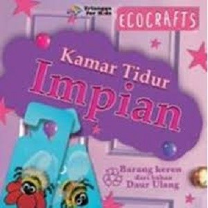 Jual 001080040 - BUKU ORIGINAL ERLANGGA ECOCRAFT: KAMAR TIDUR IMPIAN BARANG KEREN DARI BAHAN ...