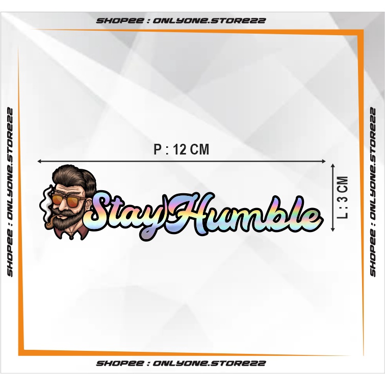 Jual stiker stay humble hologram cutting / stiker viral / stiker viral ... Jual stiker stay humble hologram cutting / stiker viral / stiker viral ...