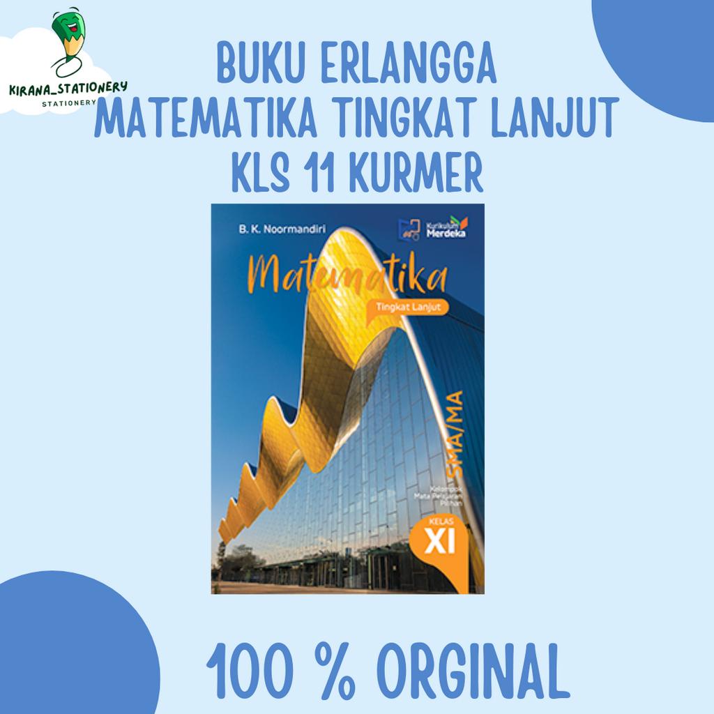 Jual BUKU MATEMATIKA TINGKAT LANJUTAN SMA KELAS 11 KURIKULUM MERDEKA ERLANGGA BY B.K ...